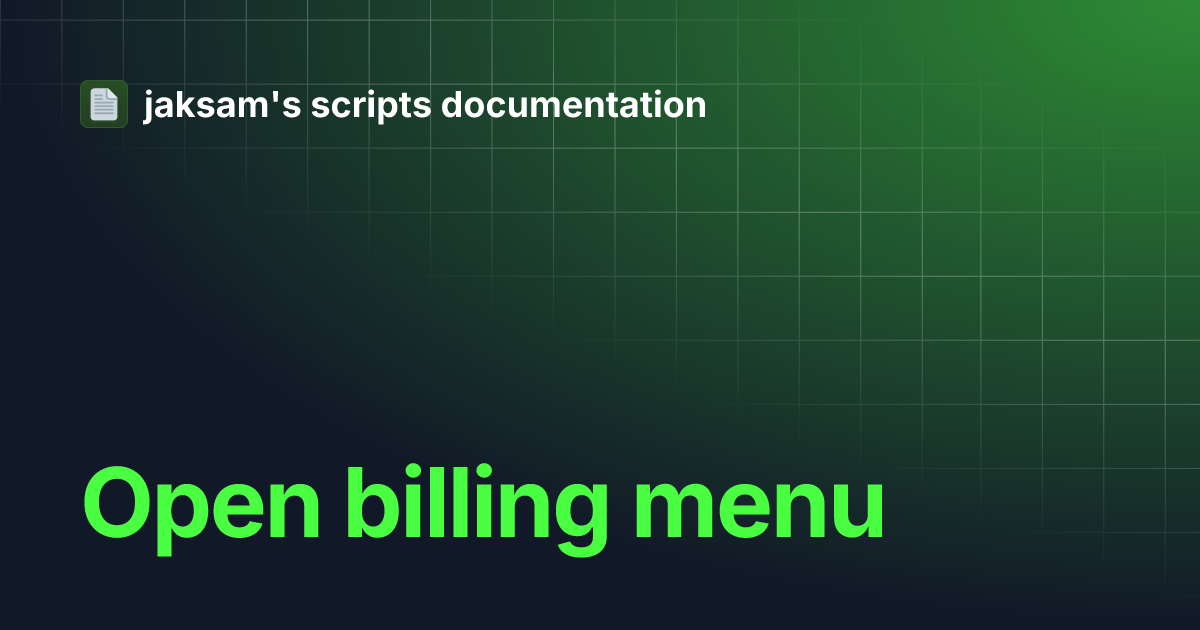 Open billing menu | jaksam's scripts documentation