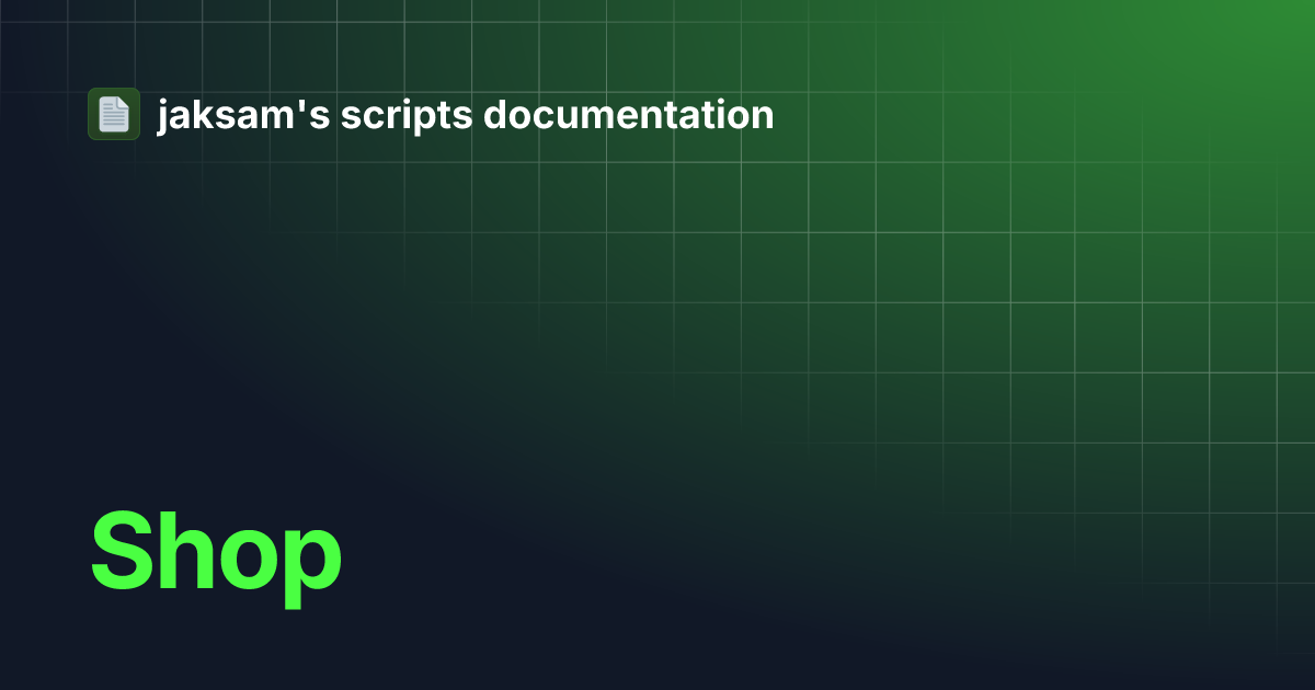 Shop | jaksam's scripts documentation