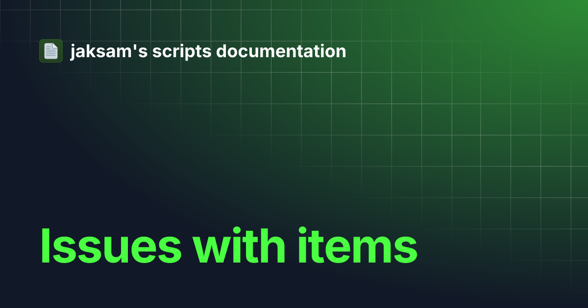 Issues with items | jaksam's scripts documentation