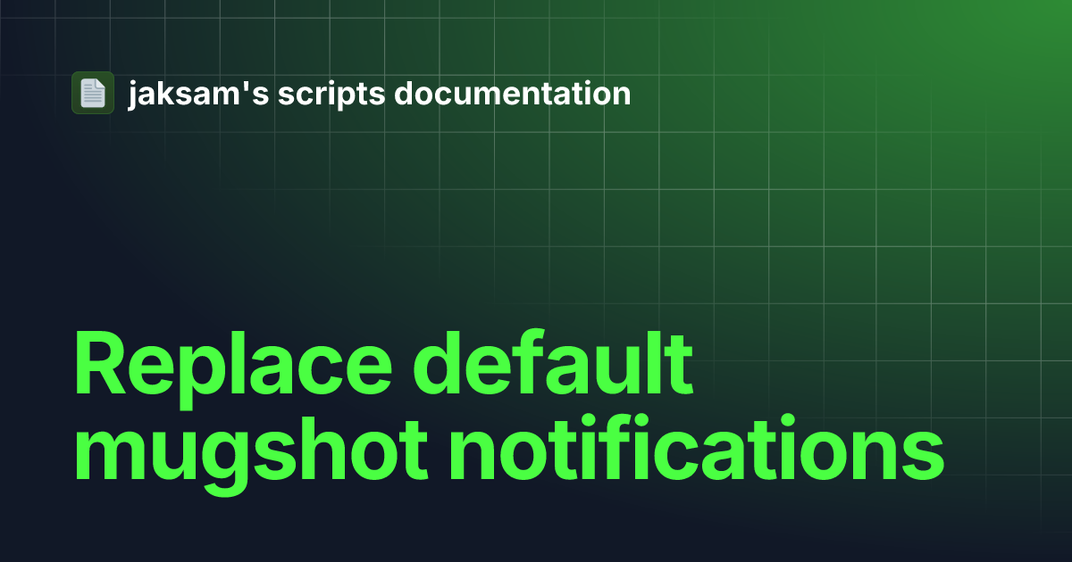 Replace Default Mugshot Notifications Jaksams Scripts Documentation