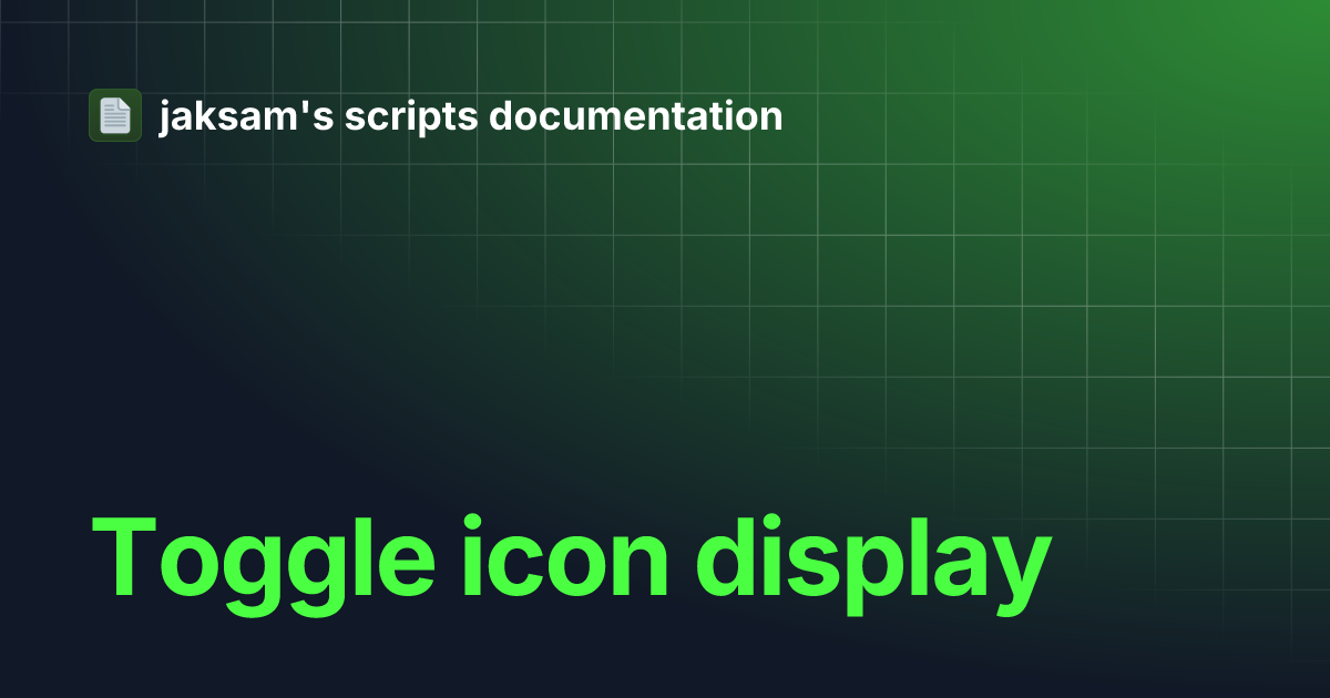 Toggle icon display | jaksam's scripts documentation