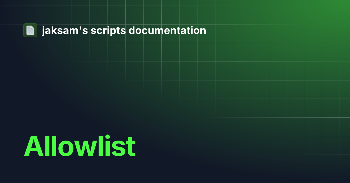 Allowlist | jaksam's scripts documentation