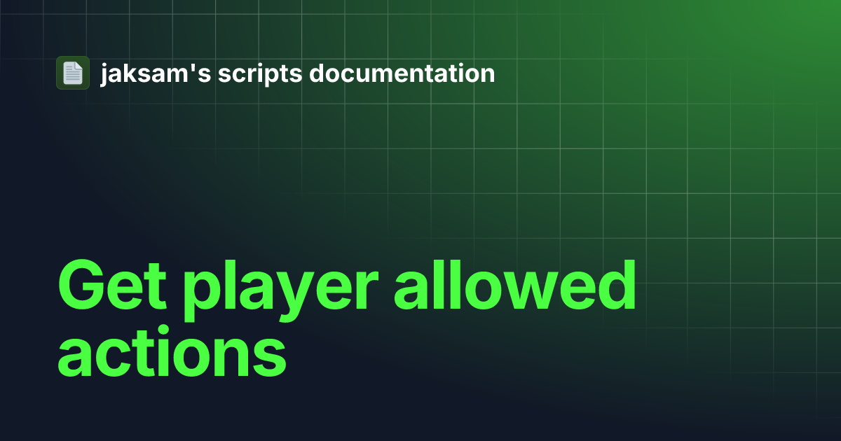 Get player allowed actions | jaksam's scripts documentation