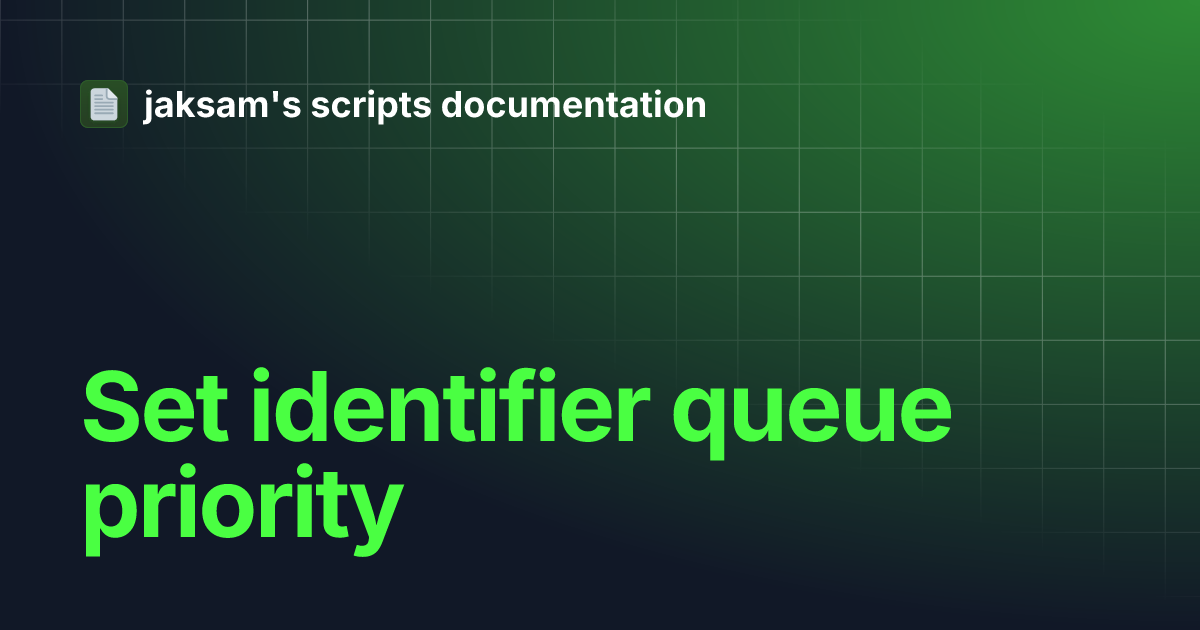 Set Identifier Queue Priority Jaksams Scripts Documentation 5117