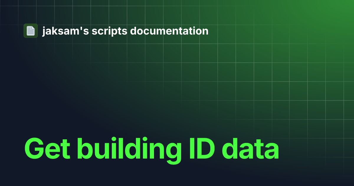 Get building ID data | jaksam's scripts documentation