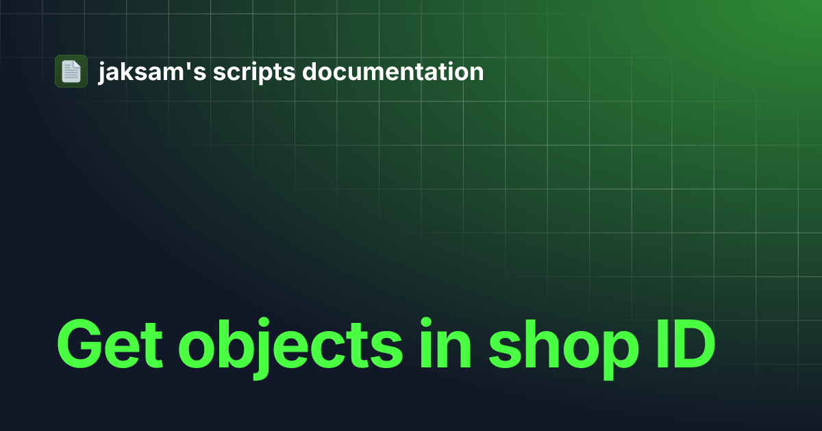 Get objects in shop ID | jaksam's scripts documentation
