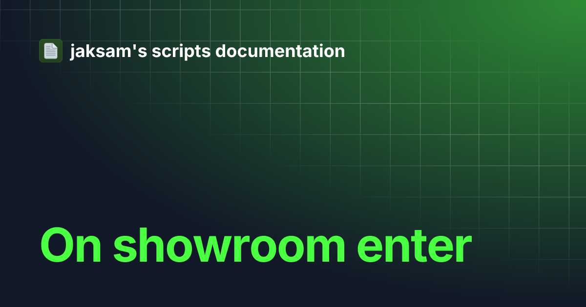 On showroom enter | jaksam's scripts documentation