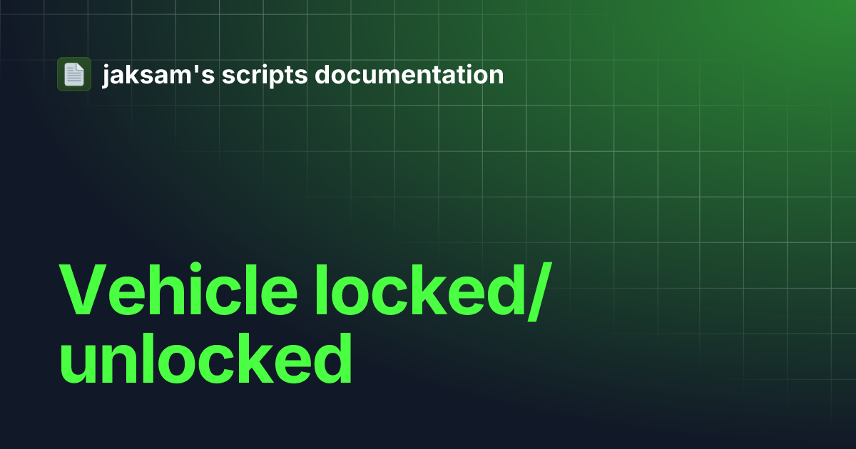 Vehicle locked/unlocked | jaksam's scripts documentation