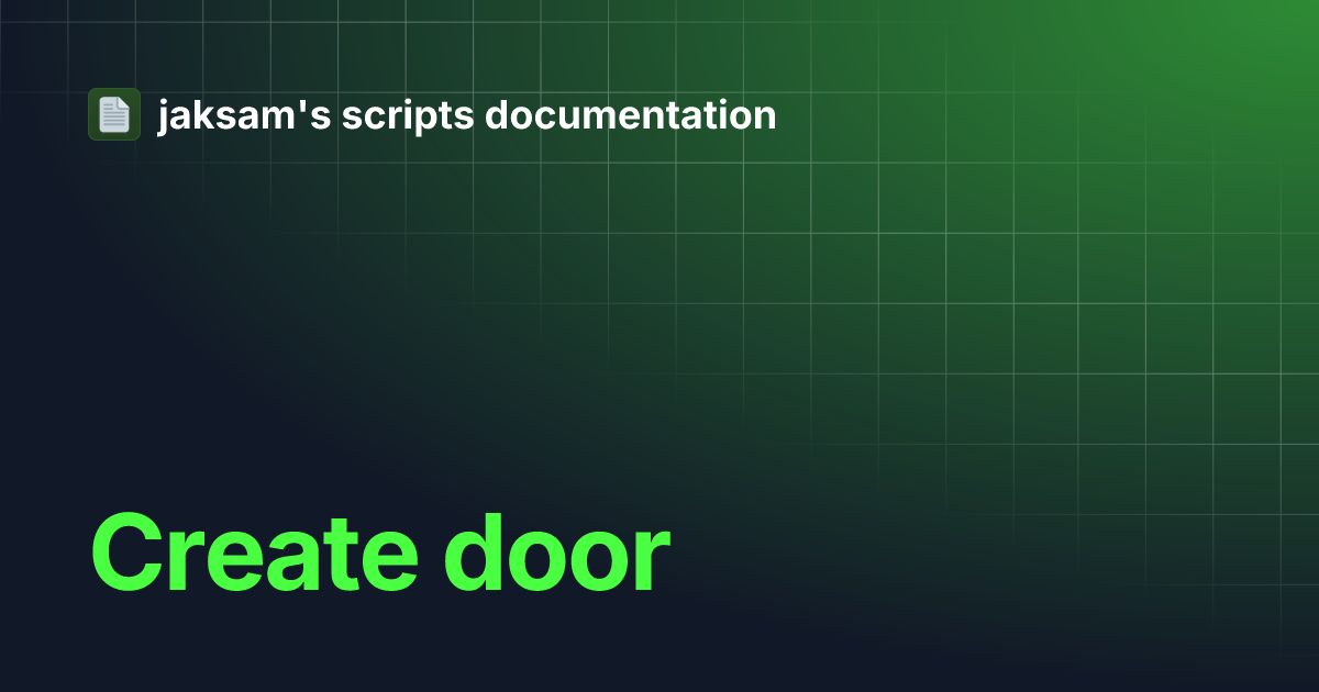 Create door | jaksam's scripts documentation