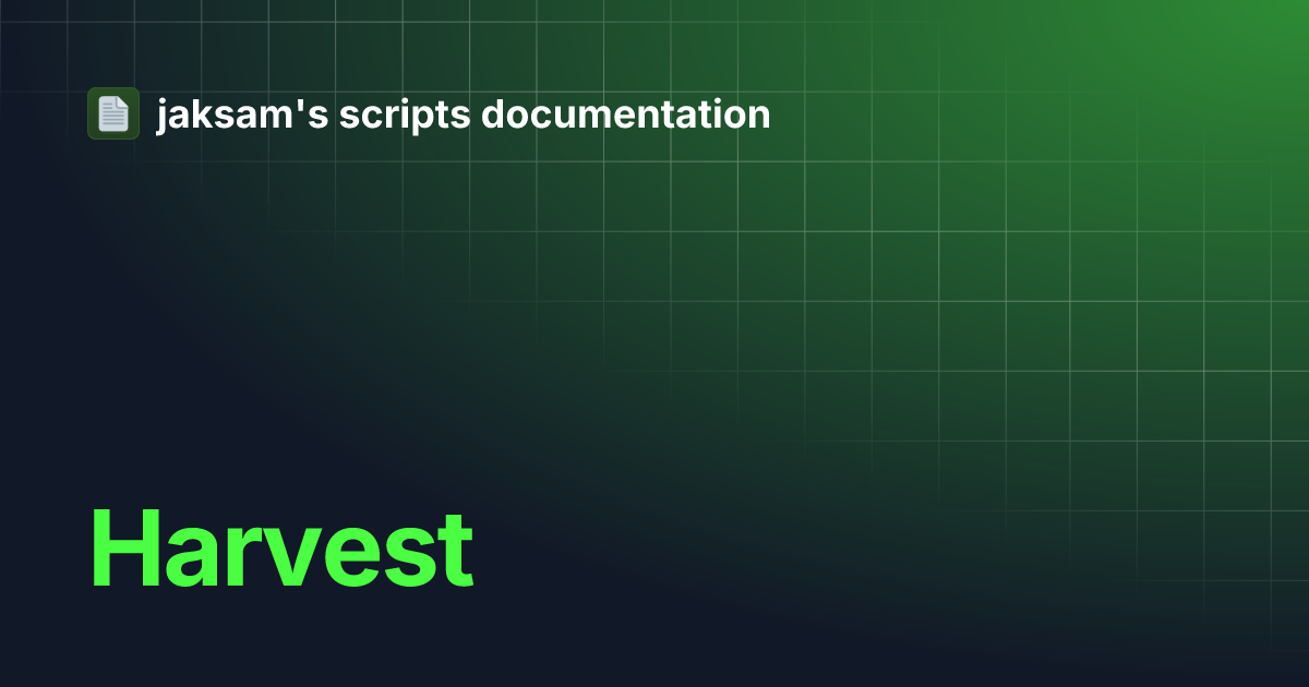 Harvest | jaksam's scripts documentation