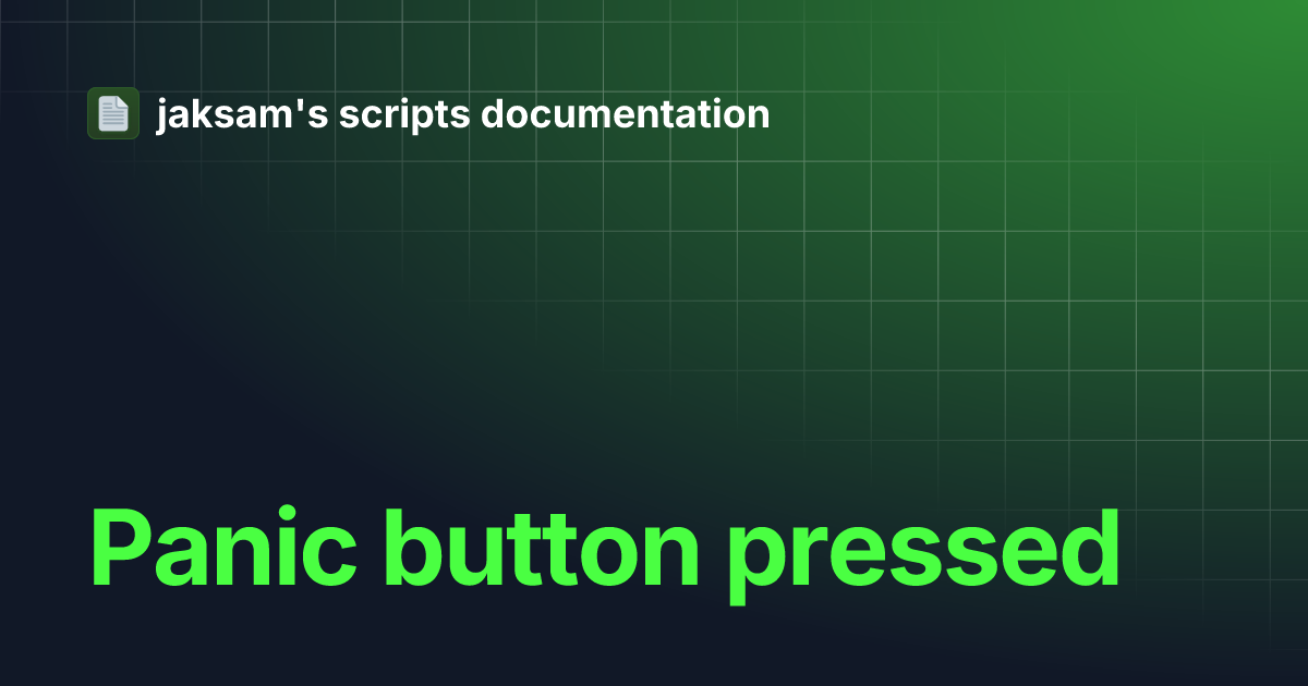 Panic button pressed | jaksam's scripts documentation