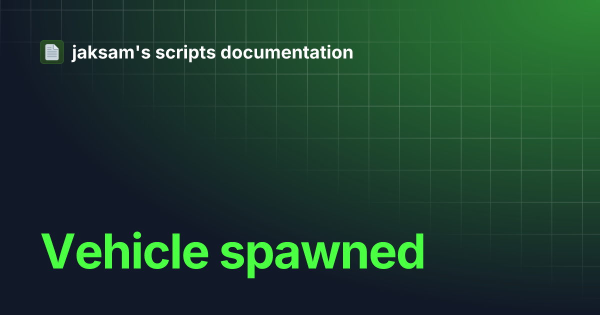 Vehicle spawned | jaksam's scripts documentation