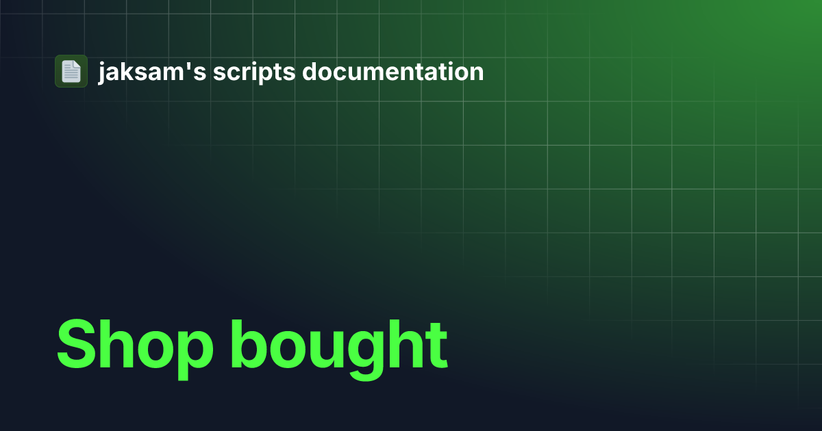 Shop bought | jaksam's scripts documentation