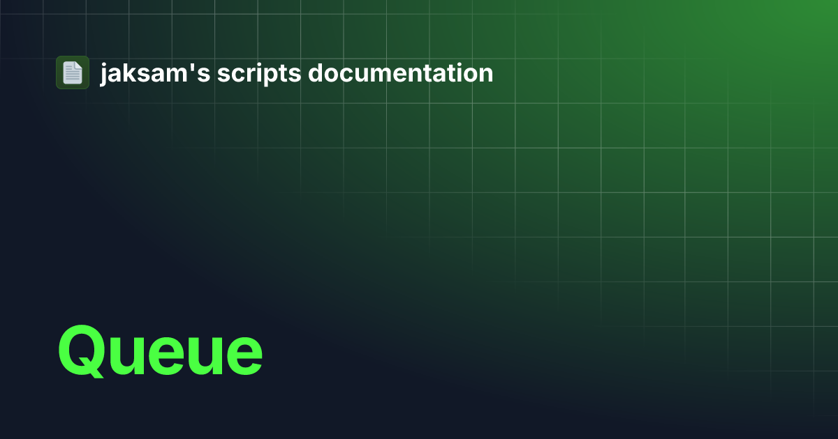 Queue | jaksam's scripts documentation