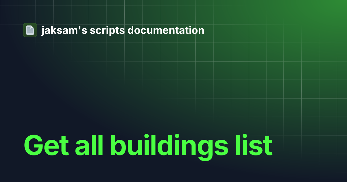 Get all buildings list | jaksam's scripts documentation