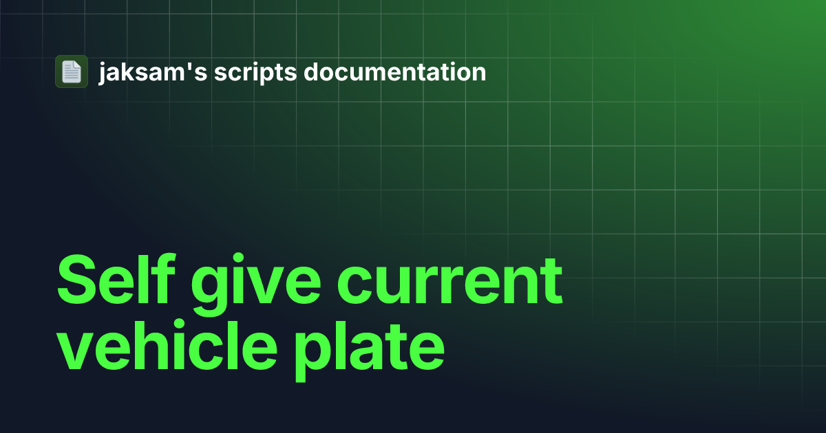 Self give current vehicle plate | jaksam's scripts documentation