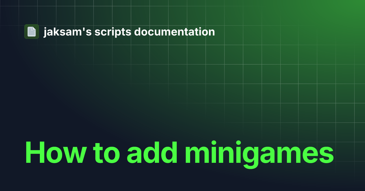 How to add minigames | jaksam's scripts documentation