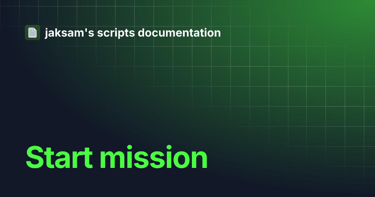 Start mission | jaksam's scripts documentation