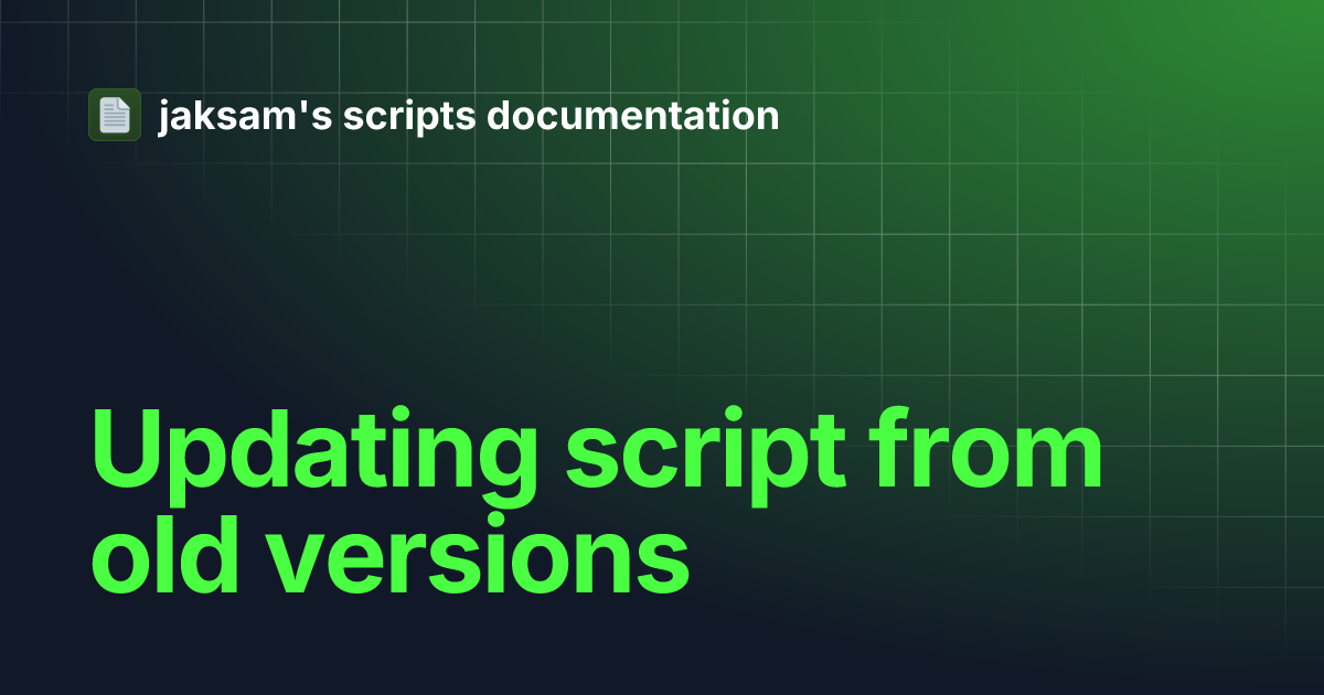 Updating Script From Old Versions Jaksams Scripts Documentation