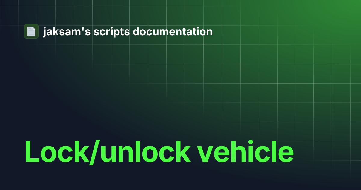 Lock/unlock vehicle | jaksam's scripts documentation