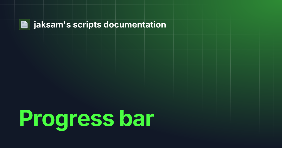Progress bar | jaksam's scripts documentation