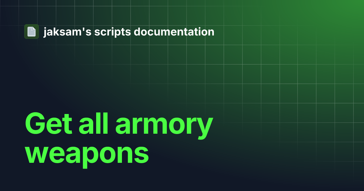 Get all armory weapons | jaksam's scripts documentation