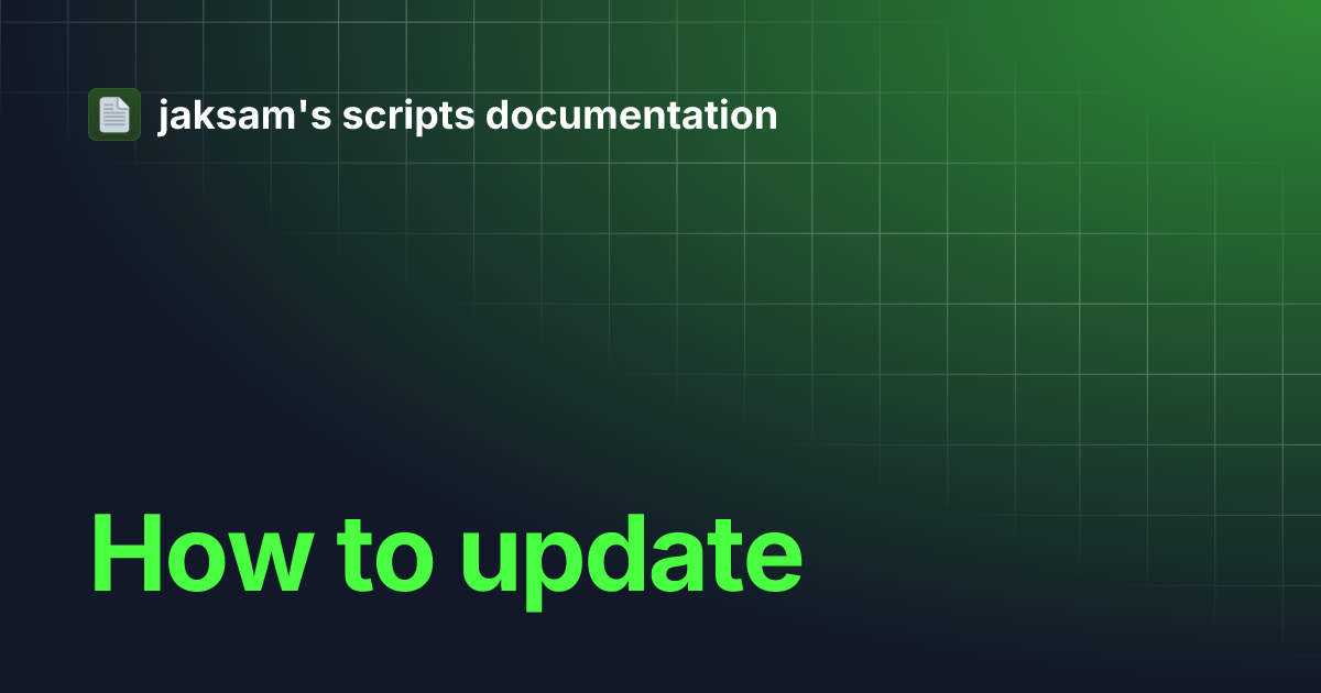 How to update | jaksam's scripts documentation