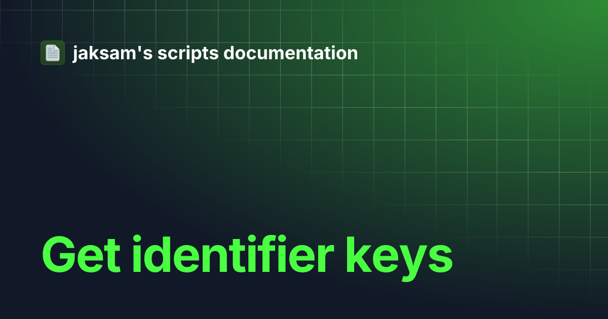 Get identifier keys | jaksam's scripts documentation