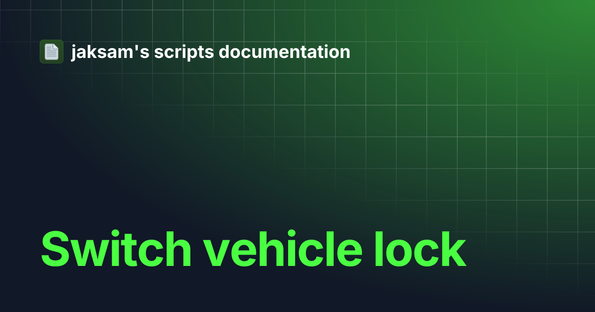 Switch vehicle lock | jaksam's scripts documentation